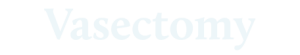 Vasectomy Perth | No Scalpel, Open-Ended Vasectomy Services